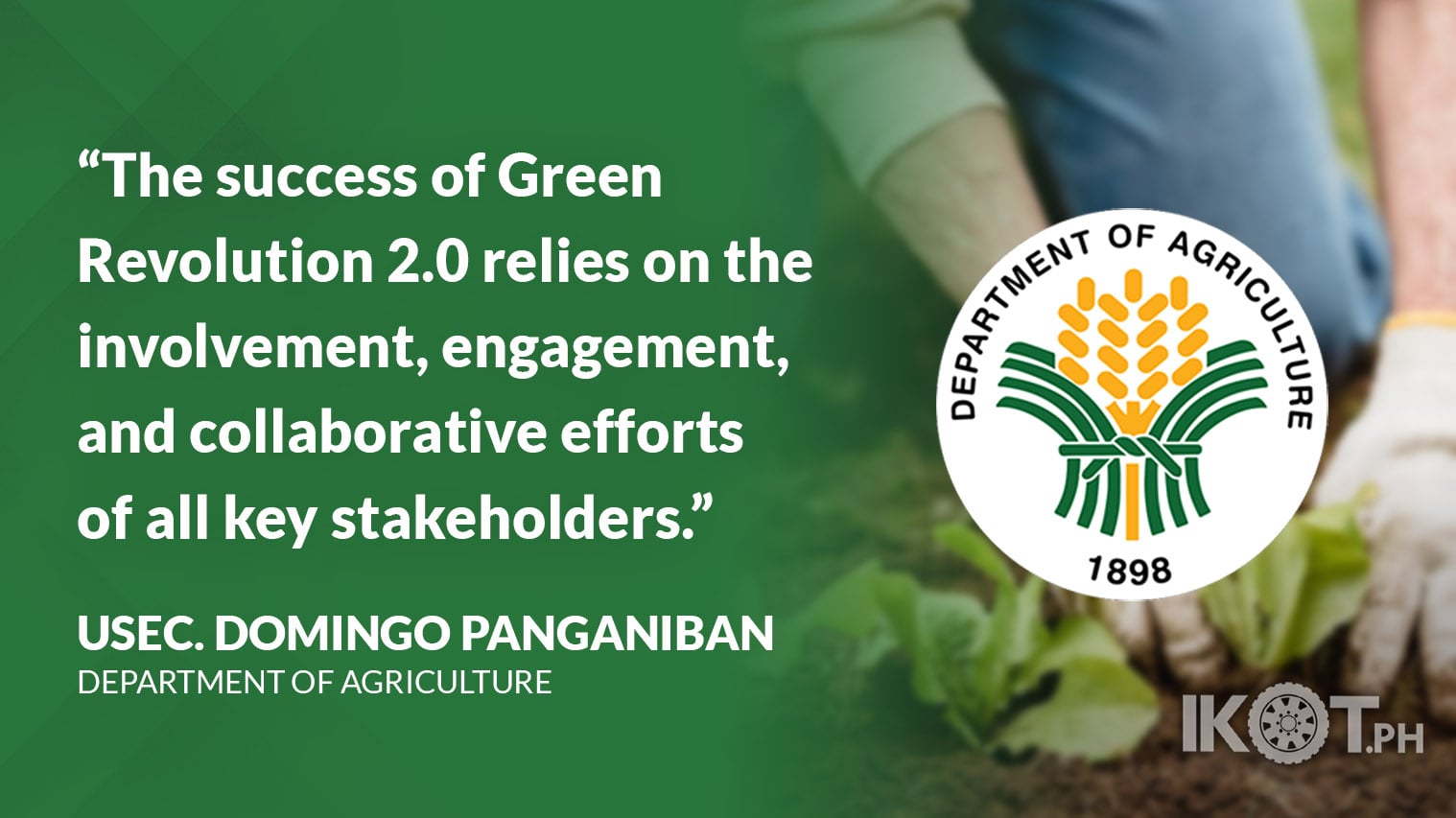 DA LAUNCHES GREEN REVOLUTION 2.0 — IKOT.PH