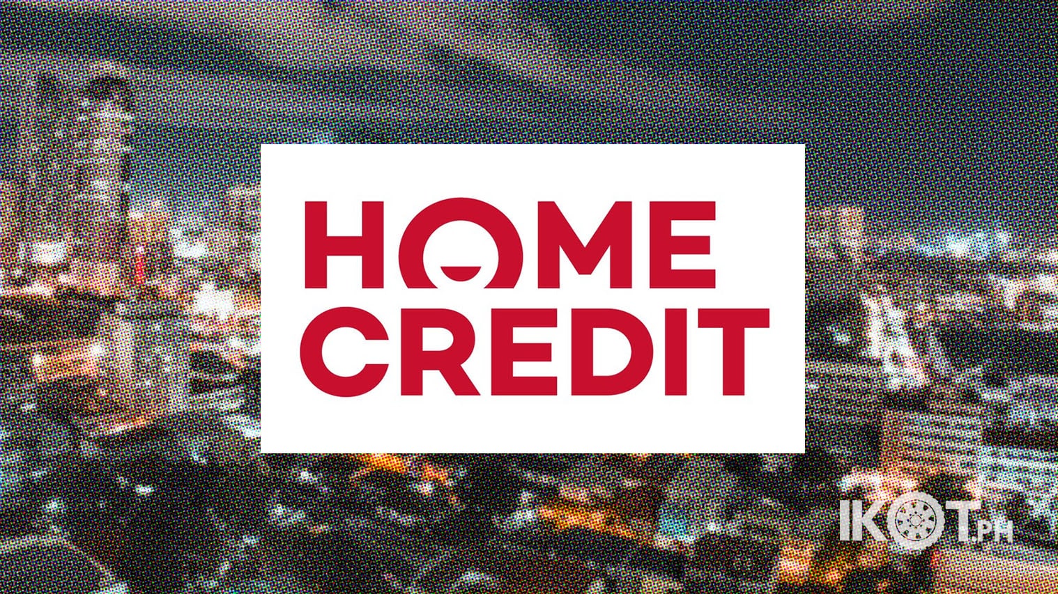 HOME CREDIT PH EYES GROWTH WITH NEW SHAREHOLDERS — IKOT.PH
