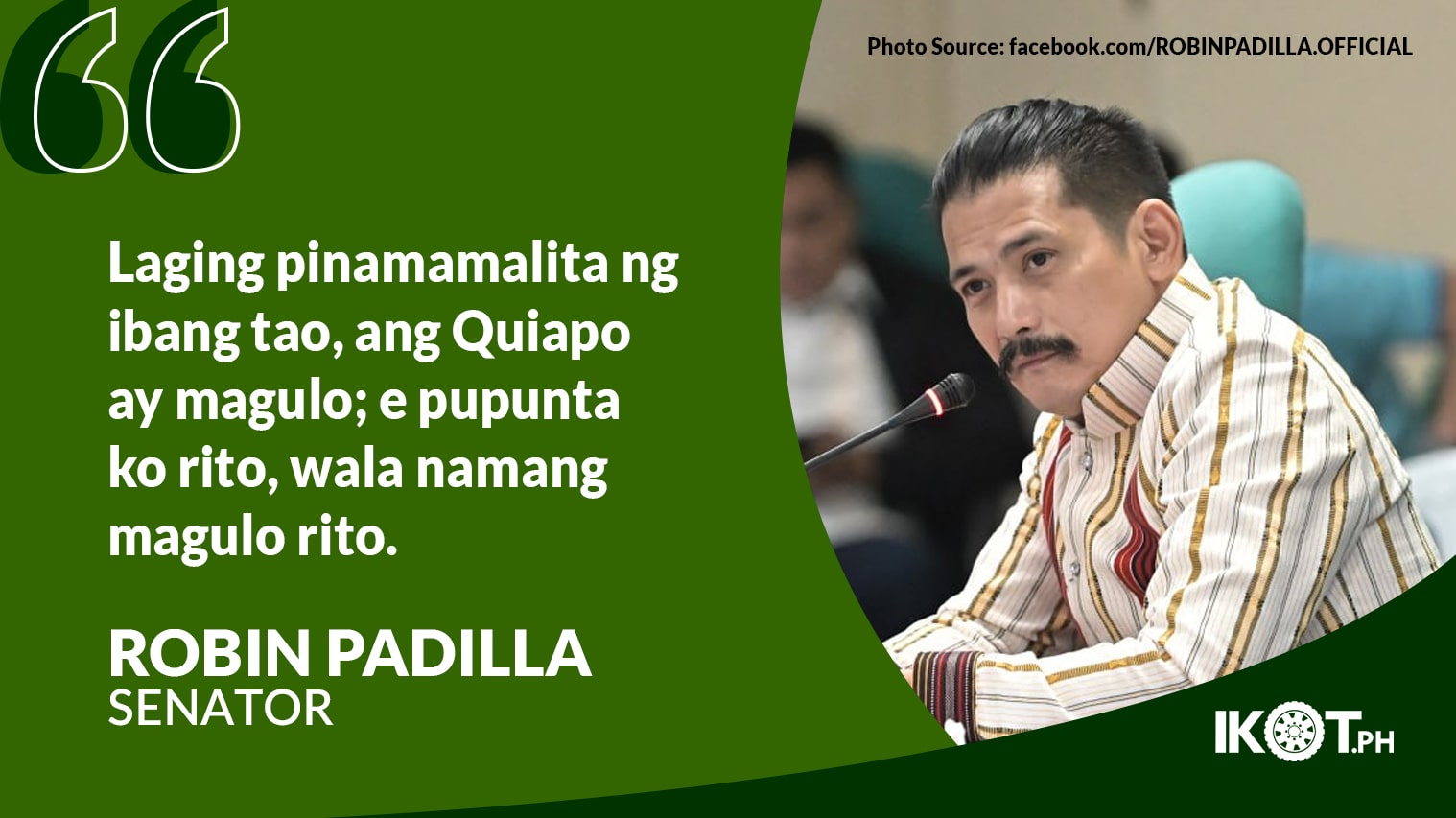 PADILLA TO QUIAPO MUSLIMS: CLEAN UP AREA’S IMAGE — IKOT.PH