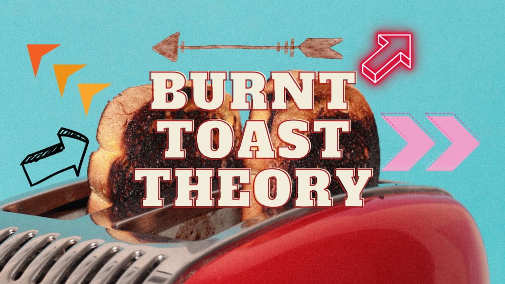 ‘BURNT TOAST THEORY.’ A NEW NAME FOR GLASS-HALF-FULL LENS COINED ON ...