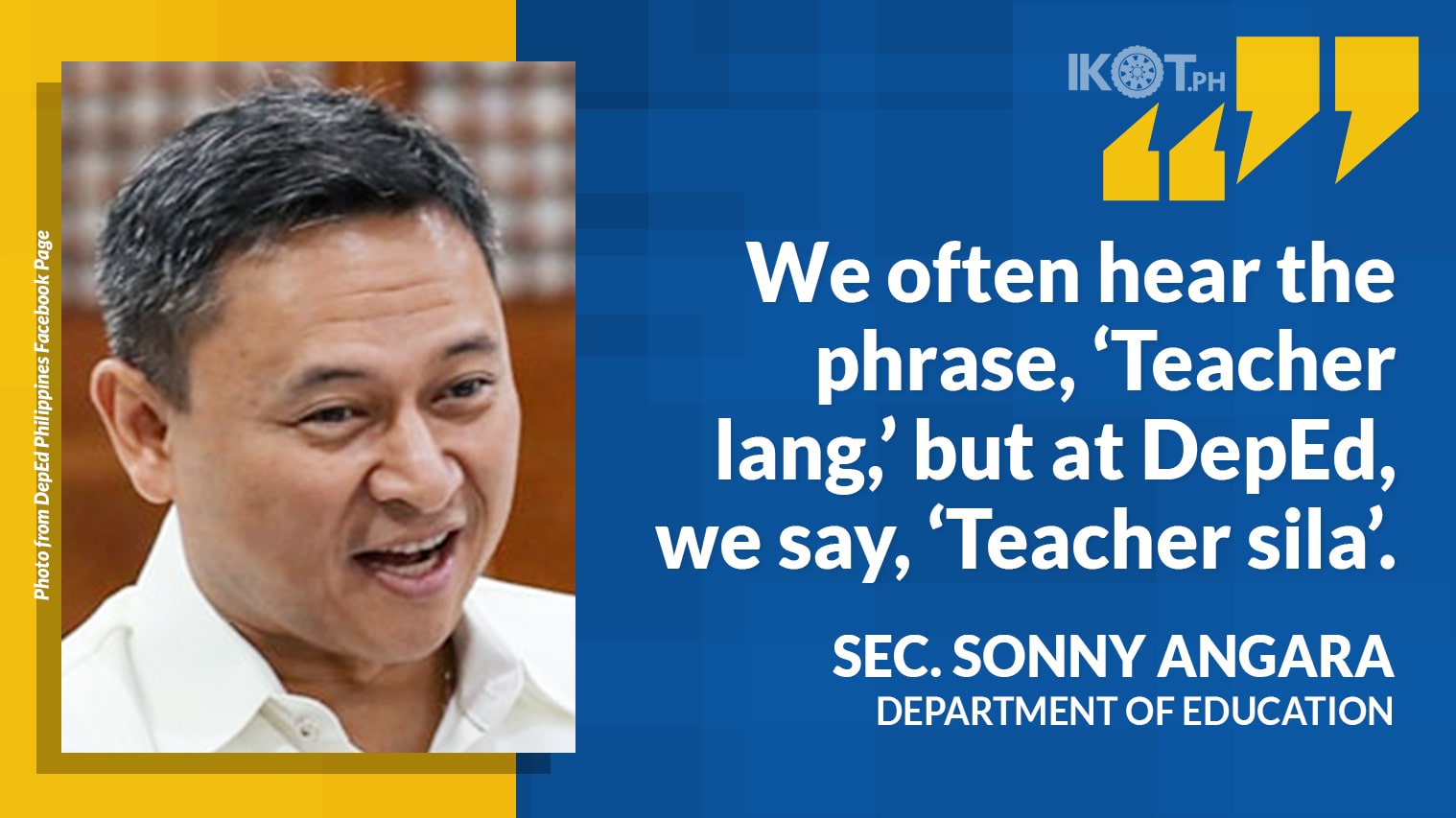 TEACHERS ARE HUMAN CAPITAL DEVELOPERS – ANGARA — IKOT.PH