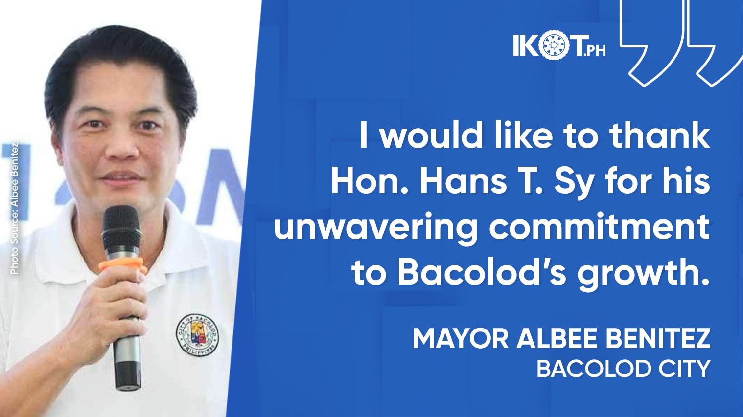 HANS SY IS BACOLOD CITY’S ‘MAYOR’ FOR A DAY — IKOT.PH