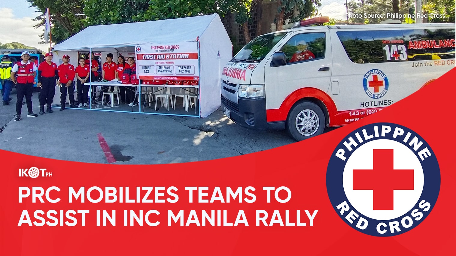 PRC MOBILIZES TEAMS TO ASSIST IN INC MANILA RALLY — IKOT.PH